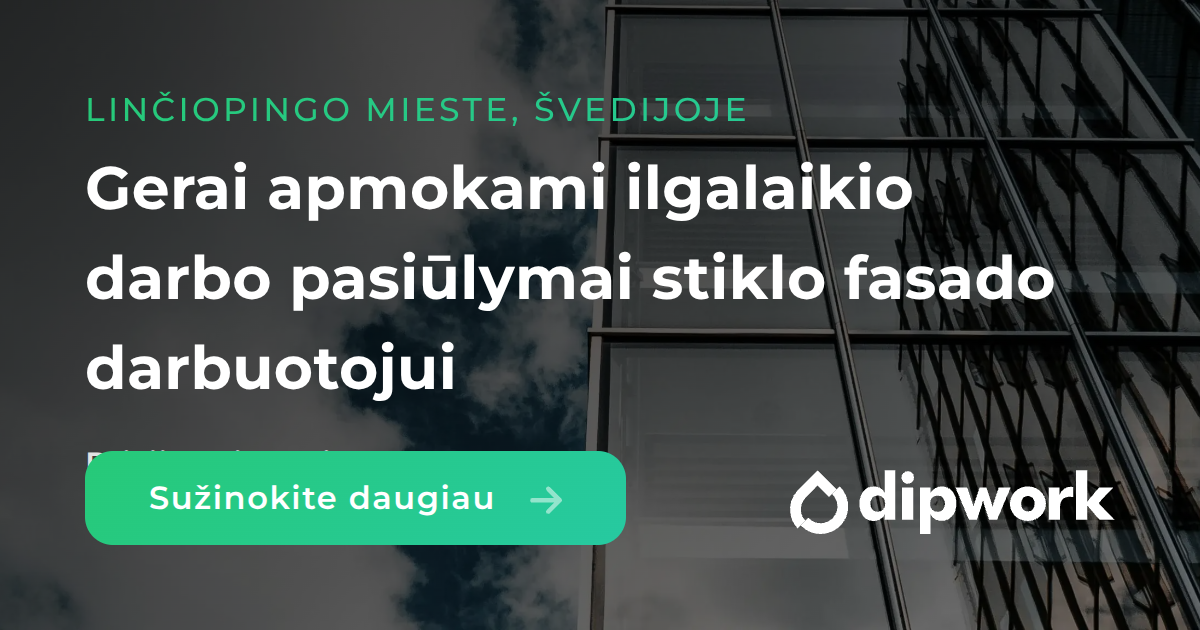Gerai apmokami ilgalaikio darbo pasiūlymai stiklo fasado darbuotojui ...